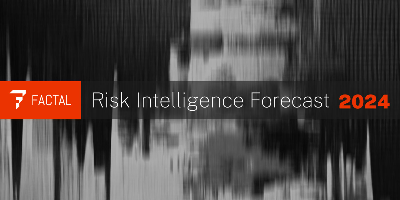 Factal's 2024 Risk Intelligence Forecast - Factal Blog: News about global security, disaster ...
